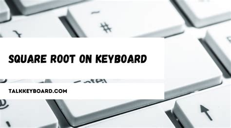 Square Root On Keyboard Talkkeyboard Com