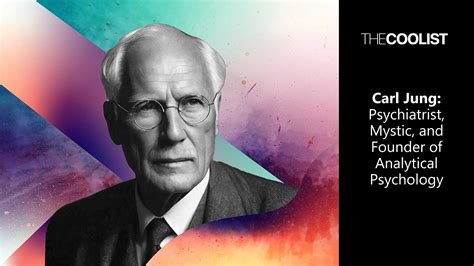 Carl Jung Psychiatrist Mystic And Founder Of Analytical Psychology