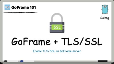 goframe 101 enable tls ssl with rk boot by mofcloud medium