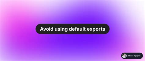 Avoid Using Default Exports Dev Community
