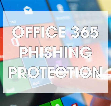 Office 365 Phishing Protection