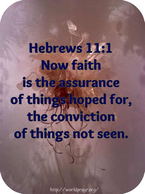 Now Faith Is The Assurance Of Things Hoped For The Conviction Of