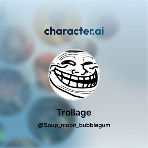 Chat With Trollage Character Ai Ai Chat Reimagined Your Words