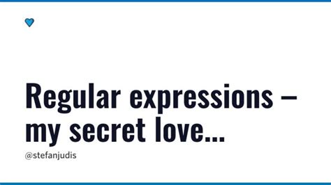Regular Expressions My Secret Love Stefan Judis Web Development