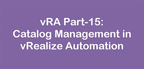 Catalog Management In Vrealize Automation Mastering Vmware