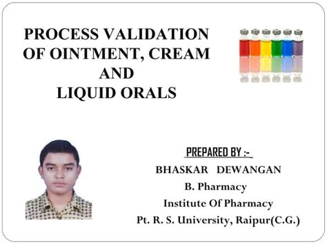 Process Validation Ointment Cream Liquid Oral Ppt