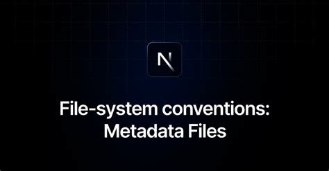 File System Conventions Metadata Files Nextjs