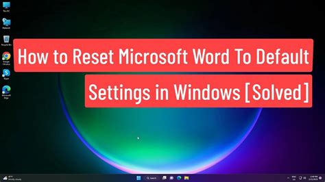 How To Reset Microsoft Word To Default Settings In Windows Solved Youtube