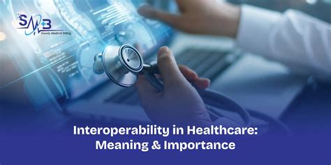 Interoperability In Healthcare Meaning And Importance