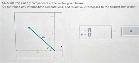 calculate the x and y components of the vector given below do not