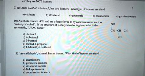 E They Are Not Isomers 9 Sec Butyl Alcohol 2 Butanol Has Two