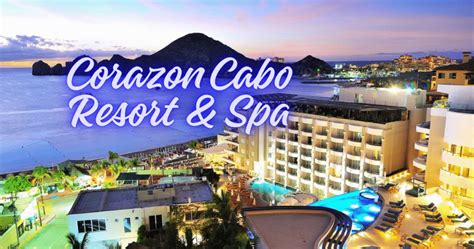 Corazon Cabo Resort And Spa A Vibrant Cabo San Lucas All Inclusive