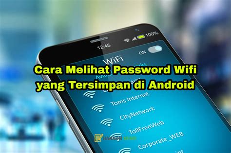 Cara Melihat Password Wifi Yang Tersimpan Di Android Hansoncoid