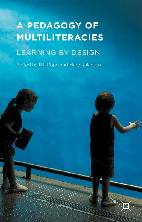 A Pedagogy Of Multiliteracies Learning By Design