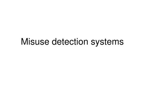 Ppt Misuse Detection Systems Powerpoint Presentation Free Download