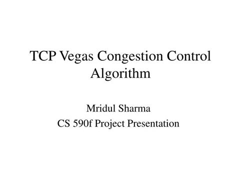 Ppt Tcp Vegas Congestion Control Algorithm Powerpoint Presentation