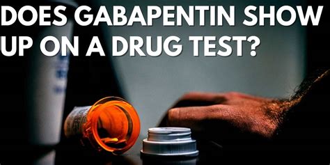 Gabapentin Show Up On Drug Test 1200x1200 V 1669271922