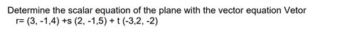 Solved Determine The Scalar Equation Of The Plane With The Chegg Com