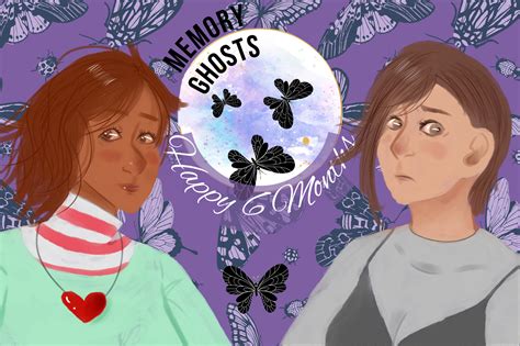 Six Month Anniversary Memory Ghosts By HeartSyncProductions