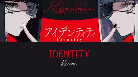 Kanaria — Identity Lyrics Youtube