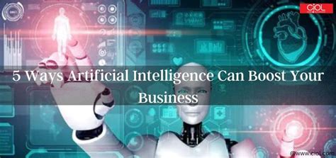 5 Ways Artificial Intelligence Can Boost Your Business