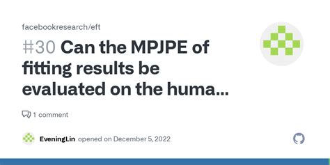 can the mpjpe of fitting results be evaluated on the human 3 6m dataset · issue 30