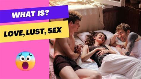 What Is Lovesexlust Differences Explained Beyond Sex Ep 1