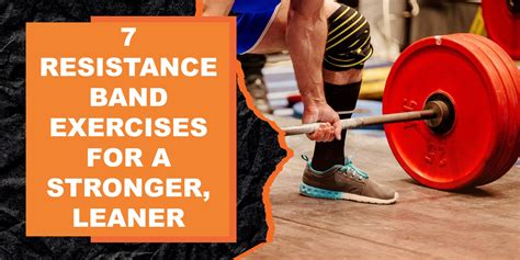 7 Resistance Band Exercises For A Stronger Leaner Physique Magma Fitness