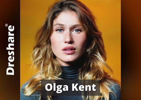Who Is Olga Kent Wiki Biography Net Worth Age Husband Movies