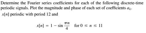 [solved] Determine The Fourier Series Coefficients For Ea