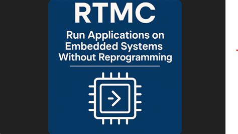 Rtmc A New Approach To Running Applications On Embedded Systems
