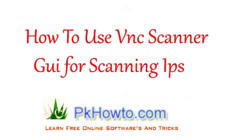 How To Use Vnc Scanner Gui For Scanning Ips L0ufer N C
