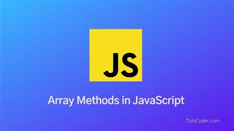 12 Javascript Array Methods You Need To Know Tutscoder