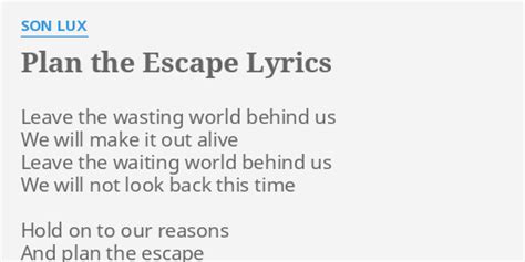 Plan The Escape Lyrics By Son Lux Leave The Wasting World