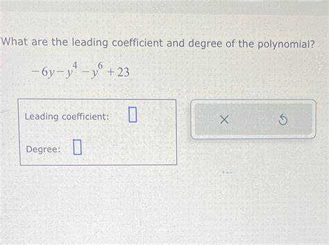 Solved What Are The Leading Coefficient And Degree Of The