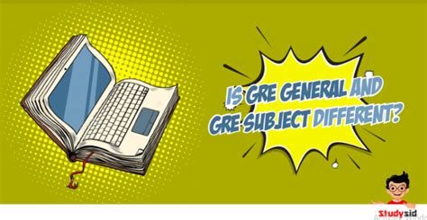 5 Differences Between GRE General Test And GRE Subject Test Studysid Blog