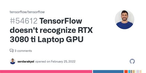 Tensorflow Doesnt Recognize Rtx 3080 Ti Laptop Gpu · Issue 54612 · Tensorflowtensorflow · Github