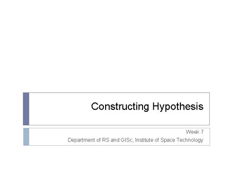 Constructing Hypothesis Week 7 Department Of Rs And