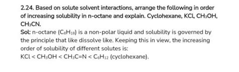 224 Based On Solute Solvent Interactions Arrange The Following In Orde