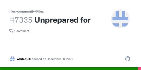 Unprepared For · Issue 7335 · Files Communityfiles · Github