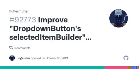 Improve Dropdownbuttons Selecteditembuilder Assertion Exception · Issue 92773 · Flutter