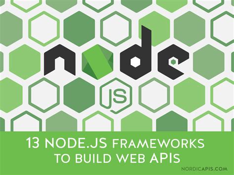 13 Node Js Frameworks To Build Web Apis Nordic Apis