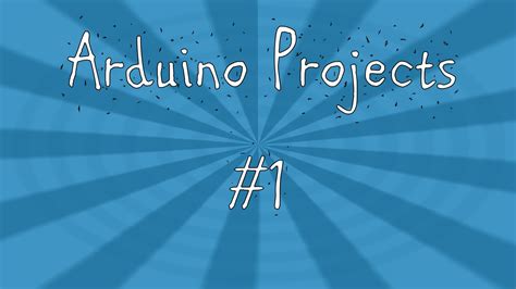 arduino projects 1 youtube