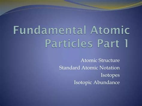 Ppt Fundamental Atomic Particles Part 1 Powerpoint Presentation Free