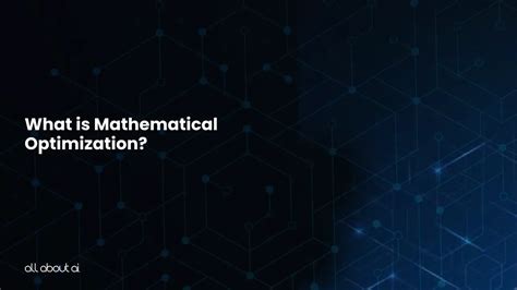 What Is Mathematical Optimization In Ai