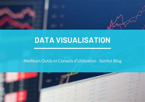 Top 5 Des Outils De Data Visualisation And Conseils Dutilisation