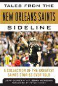 Tales From The New Orleans Saints Sideline Casa Del Libro