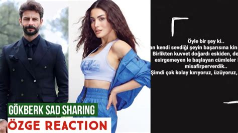 Gökberk Demirci Sad Sharing Özge Yagiz Reaction Youtube