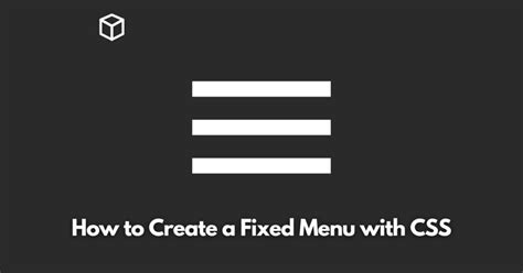 How To Create A Fixed Menu With Css Programming Cube