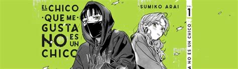 Reseña Del Manga El Chico Que Me Gusta No Es Un Chico De Sumiko Arai